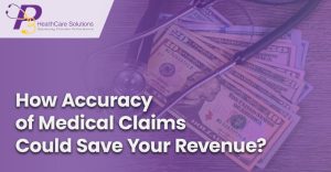 How Accuracy of Medical Claims Could Save Your Revenue?