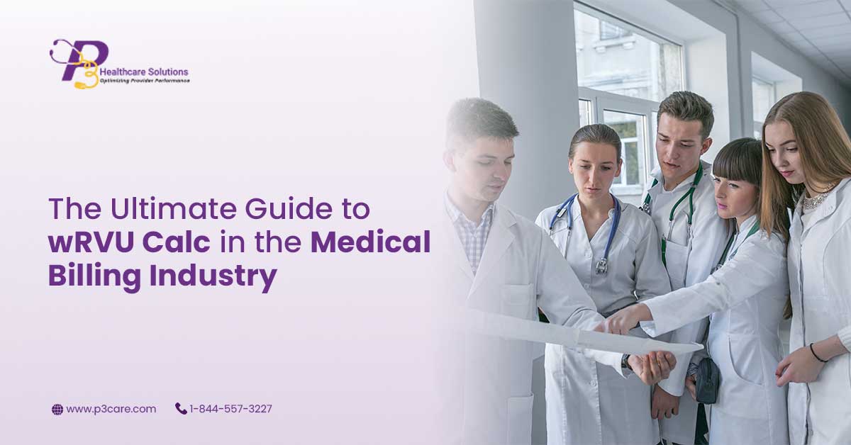 The Ultimate Guide to wRVU Calc in the Medical Billing Industry