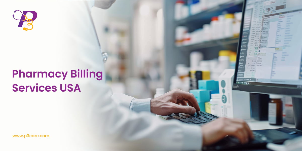 Efficient and Reliable Pharmacy Billing Outsourcing Services with P3 Care